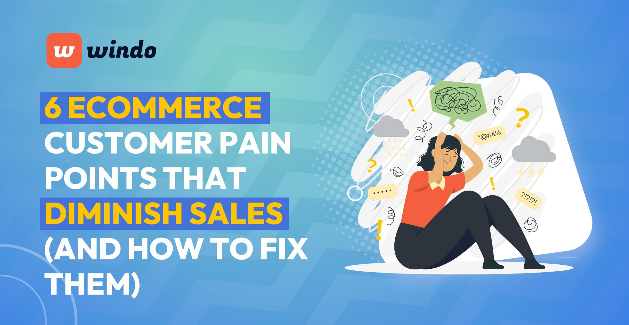 6 Ecommerce Customer Pain Points That Diminish Sales (And How To Fix ... 6 Ecommerce Customer Pain Points That Diminish Sales (And How To Fix ...